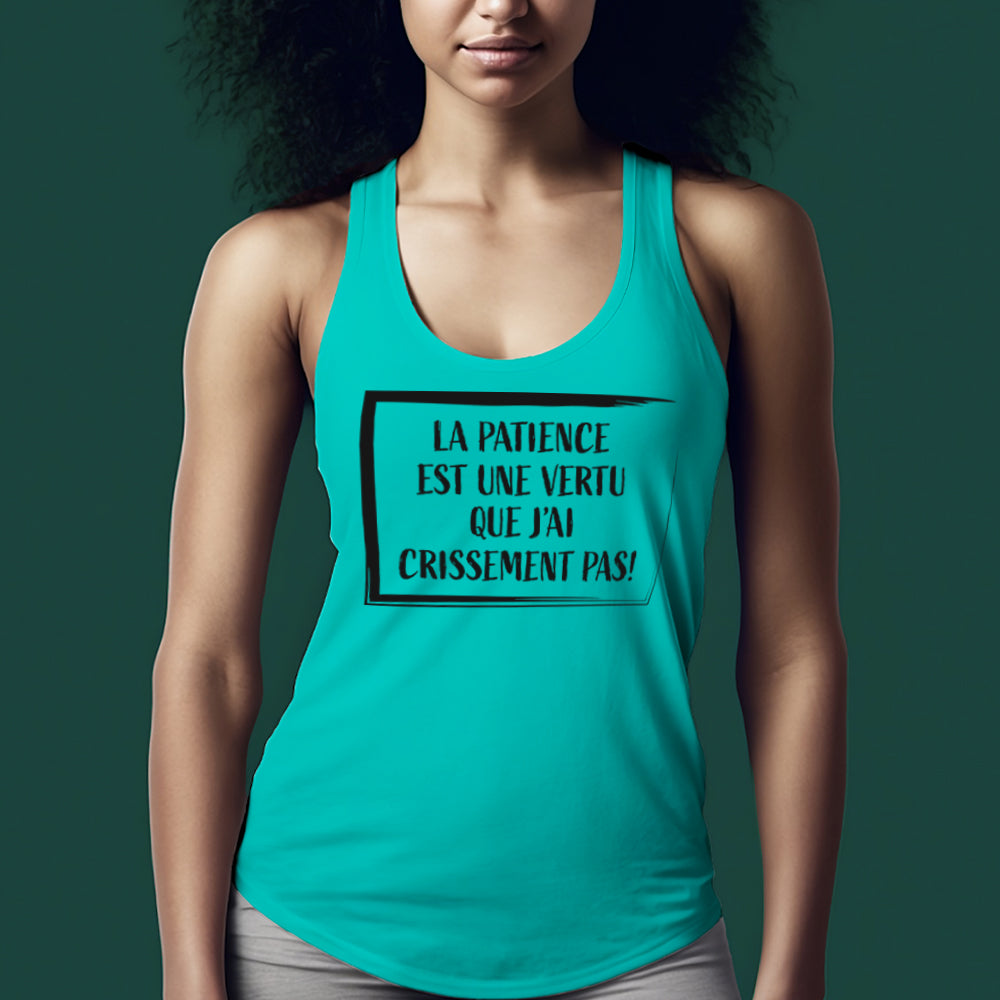 Camisole - La patience est une vertu que j'ai crissement pas